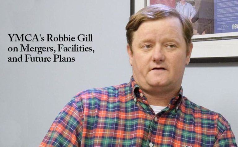 YMCA's Robbie Gill on Mergers, Facilities, and Future Plans - Talbot Spy