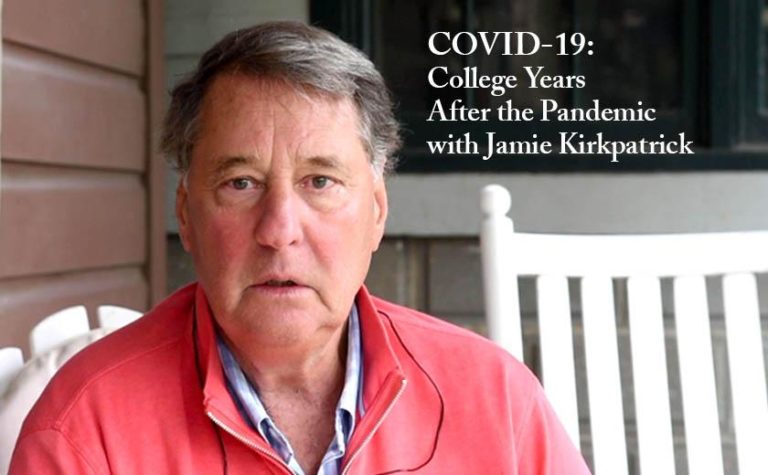 COVID-19: College Years After the Pandemic with Jamie Kirkpatrick ...