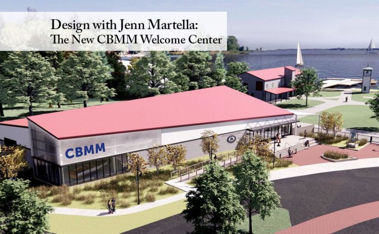 Design with Jenn Martella: The New Welcome Center at CBMM - Talbot Spy