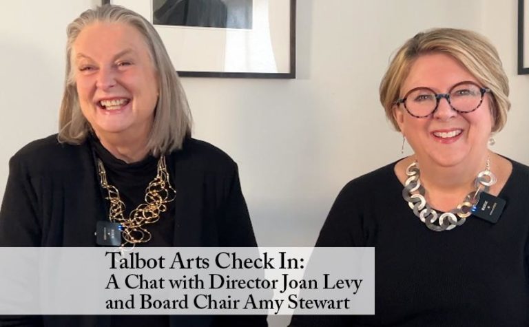 Talbot Arts Check in: A Chat with Director Joan Levy and Board ...