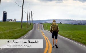 An American Ramble with Author Neil King, Jr. - Talbot Spy