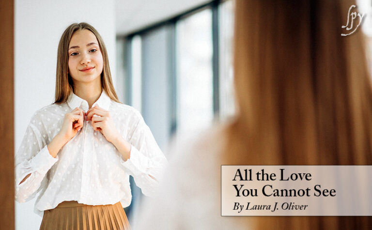 All the Love You Cannot See By Laura J. Oliver - Talbot Spy