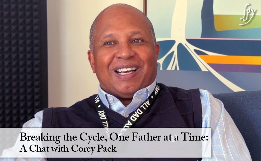 Breaking the Cycle, One Father at a Time: A Chat with Corey Pack ...